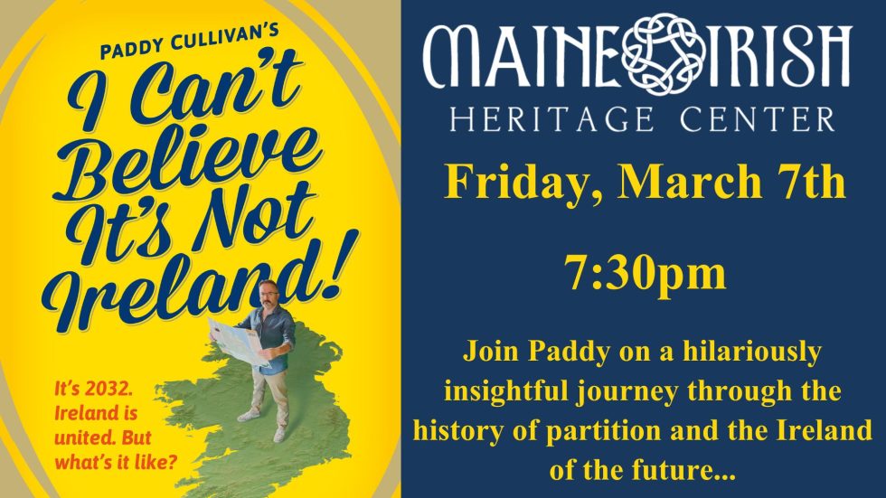Paddy Cullivan's I Can't Believe It's Not Ireland! | Maine Irish ...